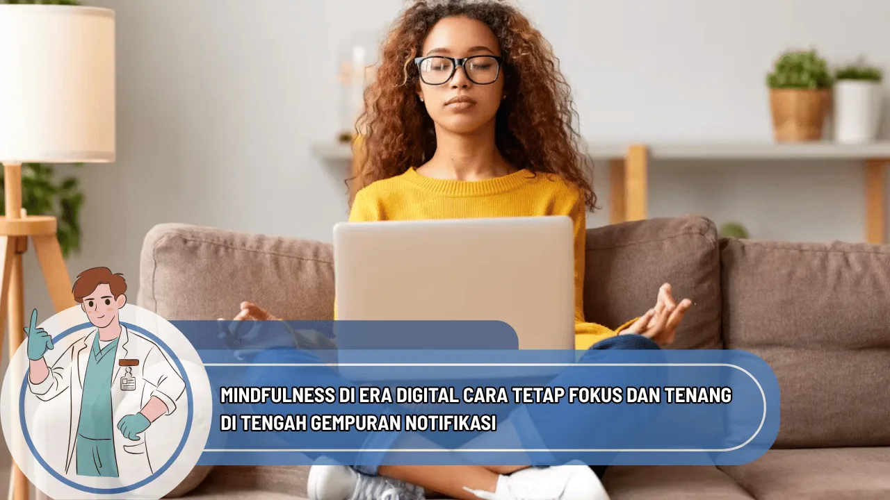 Mindfulness di Era Digital Cara Tetap Fokus dan Tenang di Tengah ...